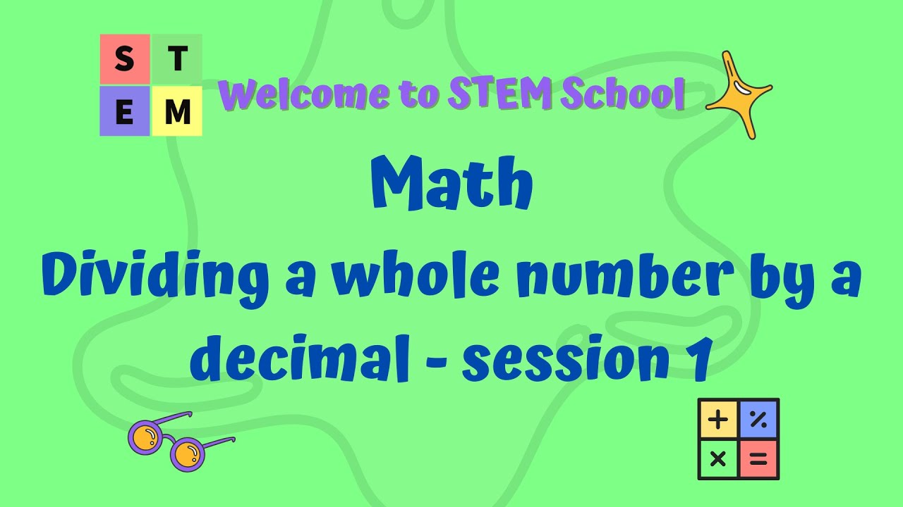 Math - Dividing a whole number by a decimal - session 1 - YouTube