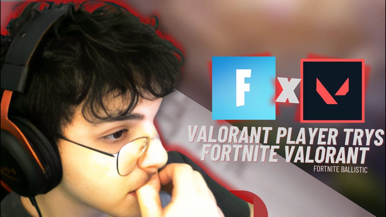 VALORANT PLAYER TRYS FORTNITE VAL - YouTube