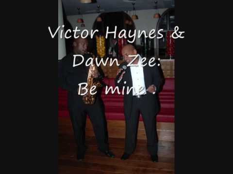 Victor Haynes & Dawn Zee: Be Mine. - YouTube