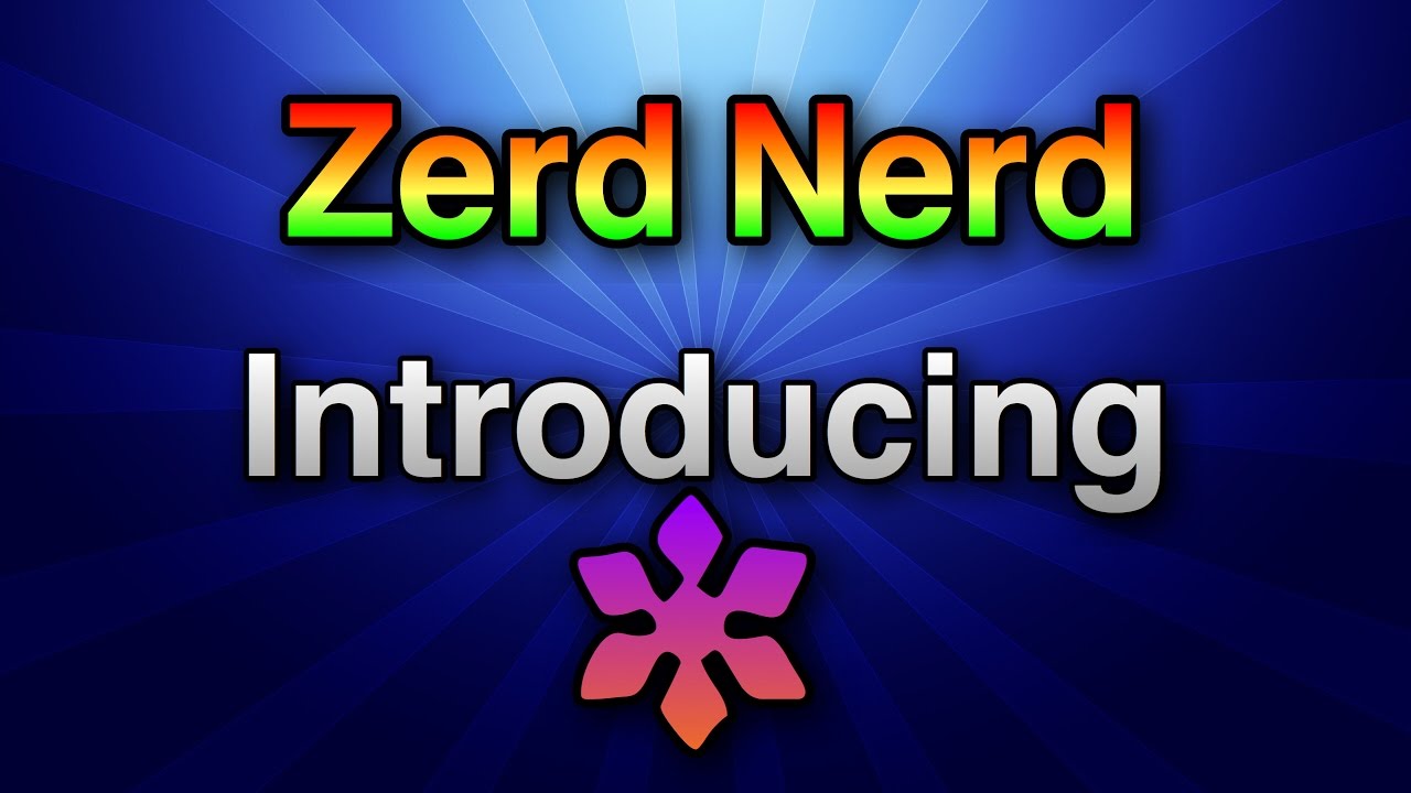 Introducing Zerd Nerd - First Video - YouTube