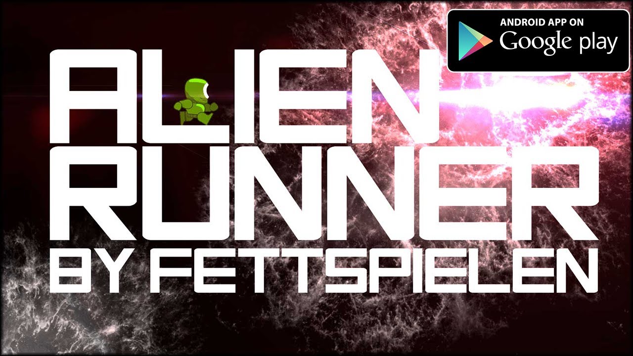 ALIEN RUNNER - NOW AVAILABLE ON GOOGLE PLAY - FREE - YouTube
