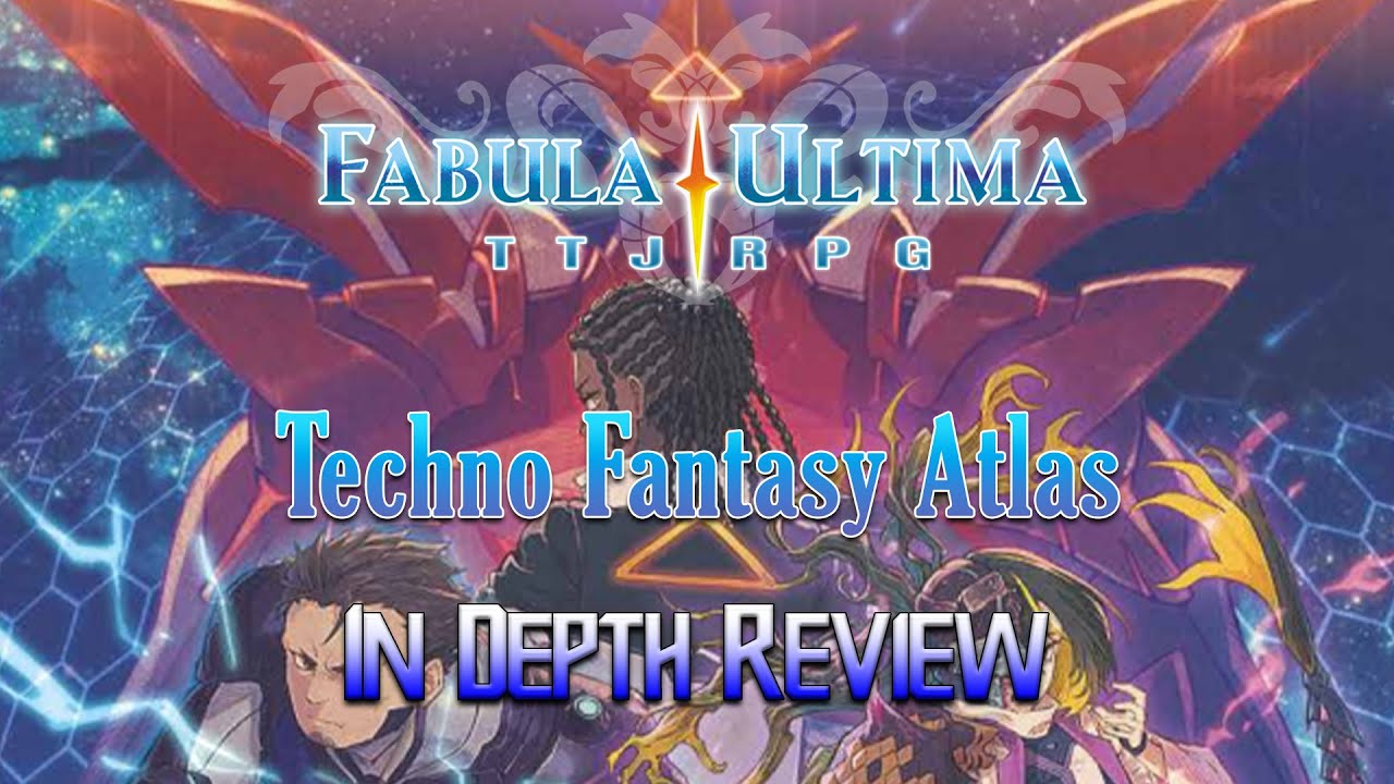 Fabula Ultima Techno Fantasy Atlas In Depth Review - YouTube