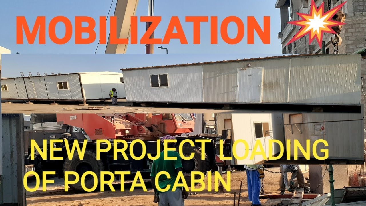 MOBILIZATION loading of temporary facilities & Porta cabin offices ...