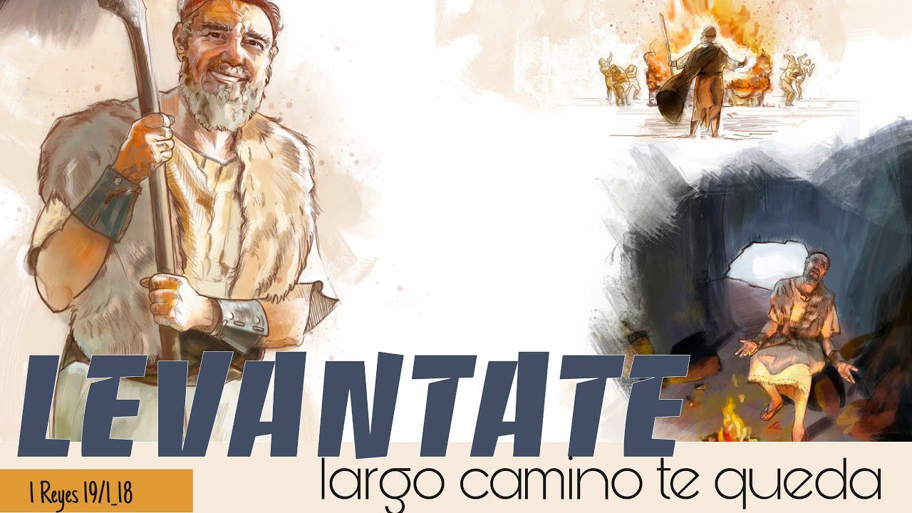 LEVÁNTATE; LARGO CAMINO TE QUEDA - 1 REYES 19/1 _8 - YouTube