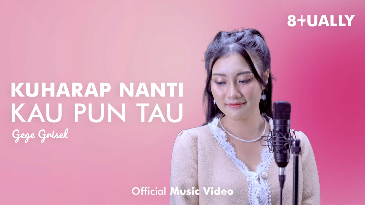Gege Grisel & 8tually - Kuharap Nanti Kau Pun Tau (Official Music Video) - YouTube