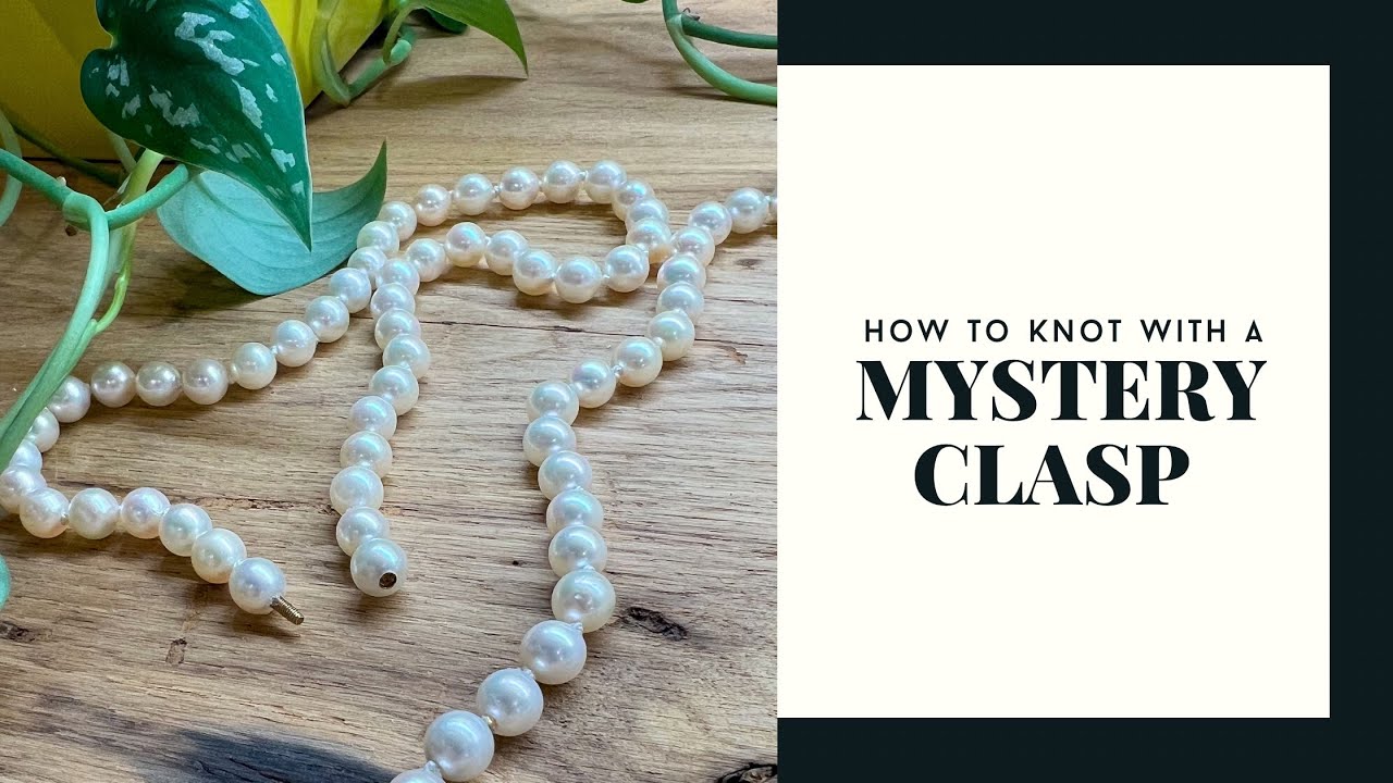 How to Knot Pearls with a Mystery Clasp - YouTube