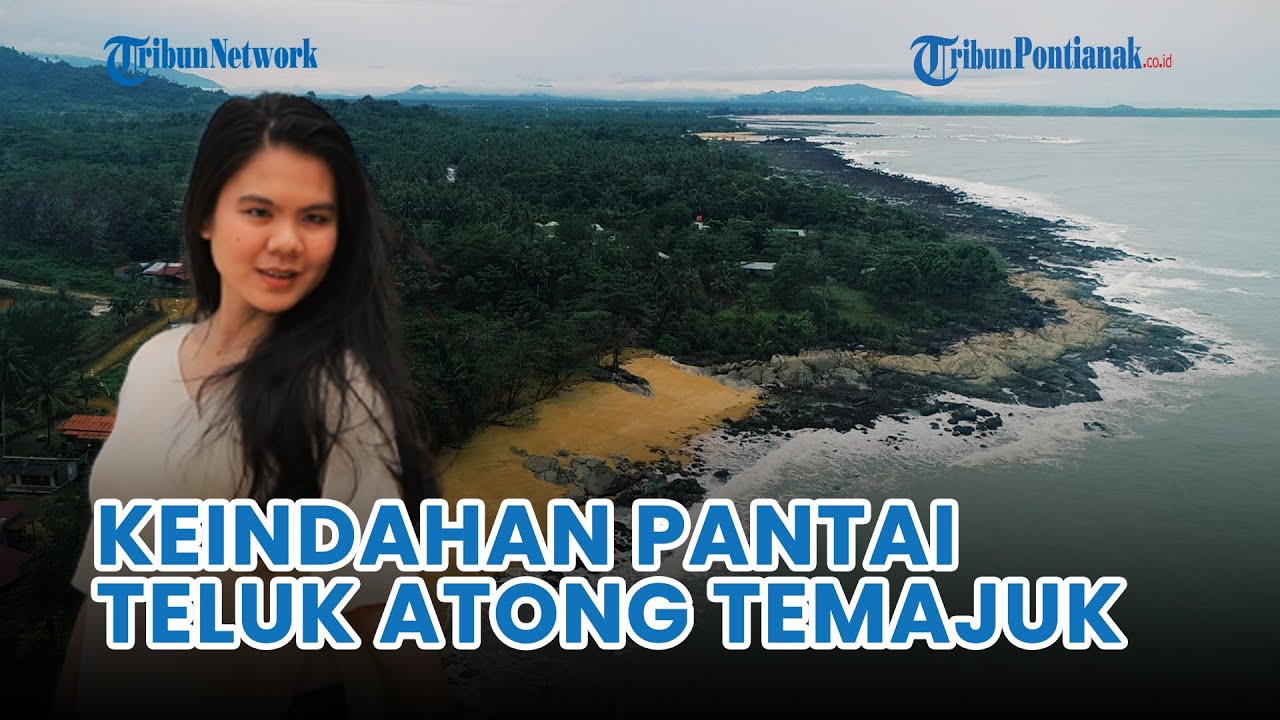 🔴 Melihat Keindahan Pantai Teluk Atong Bahari di Temajuk Kabupaten ...
