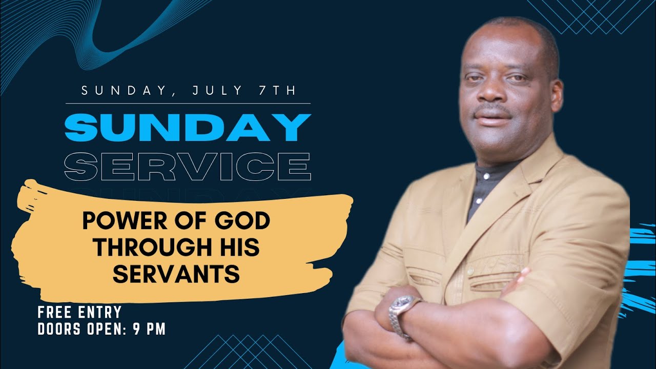 SUNDAY SERVICE: POWER OF GOD THROUGH HIS SERVANTS. 07/07/2024 - YouTube