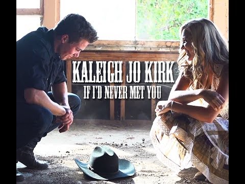 Kaleigh Jo Kirk - IF ID NEVER MET YOU (Official Music Video) - YouTube