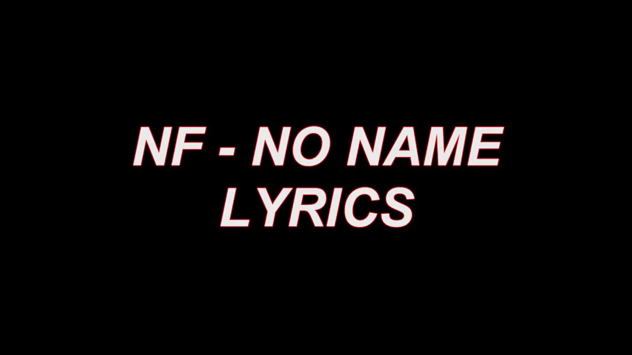 NF - NO NAME Lyrics - YouTube