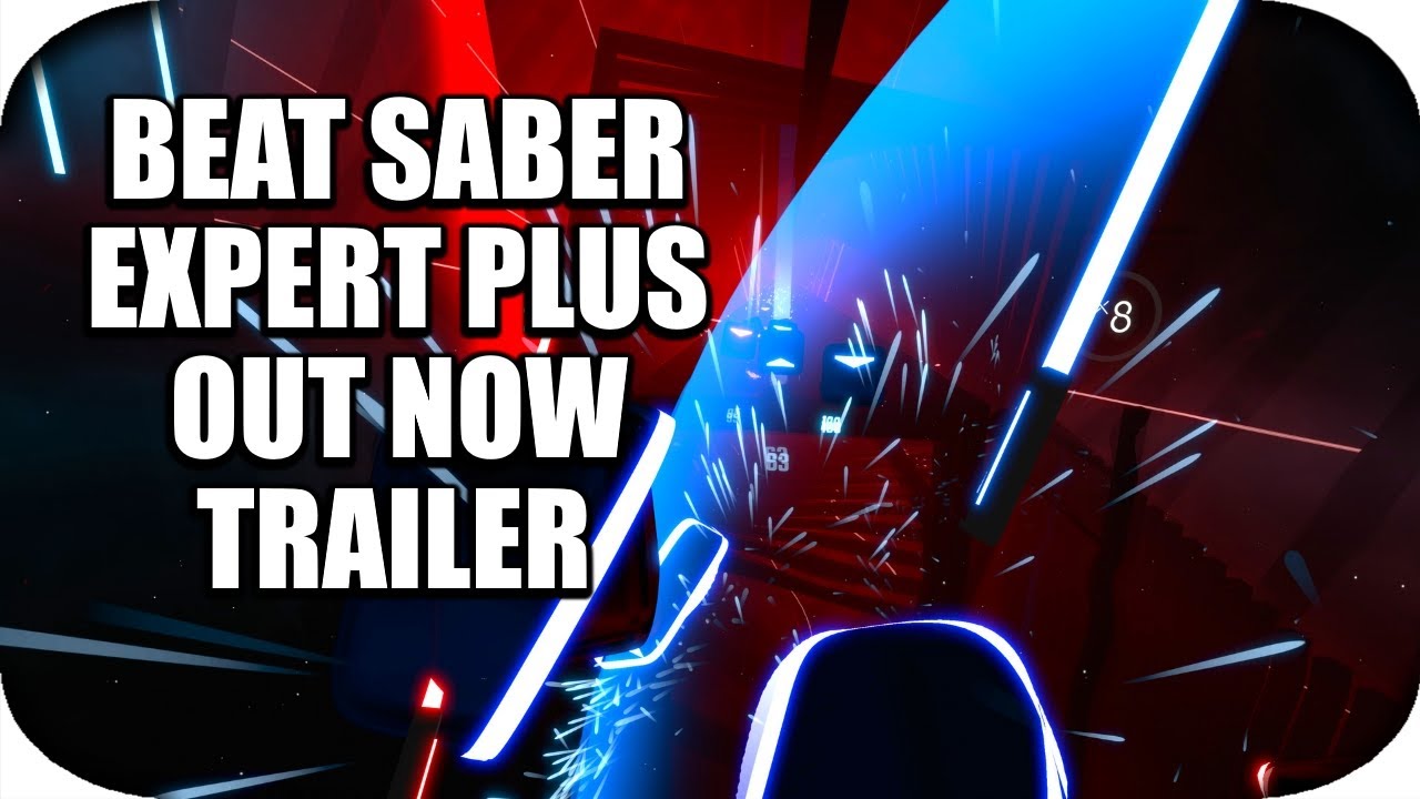 PSVR - New Beat Saber Expert+ Out Now Trailer! (Beat Saber Expert Plus ...