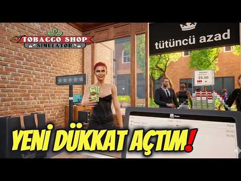 TÜTÜNCÜ DÜKKANI AÇTIM! - '' İşler İyiye gidiyor'' - | TOBACCO SHOP SIMULATOR |
