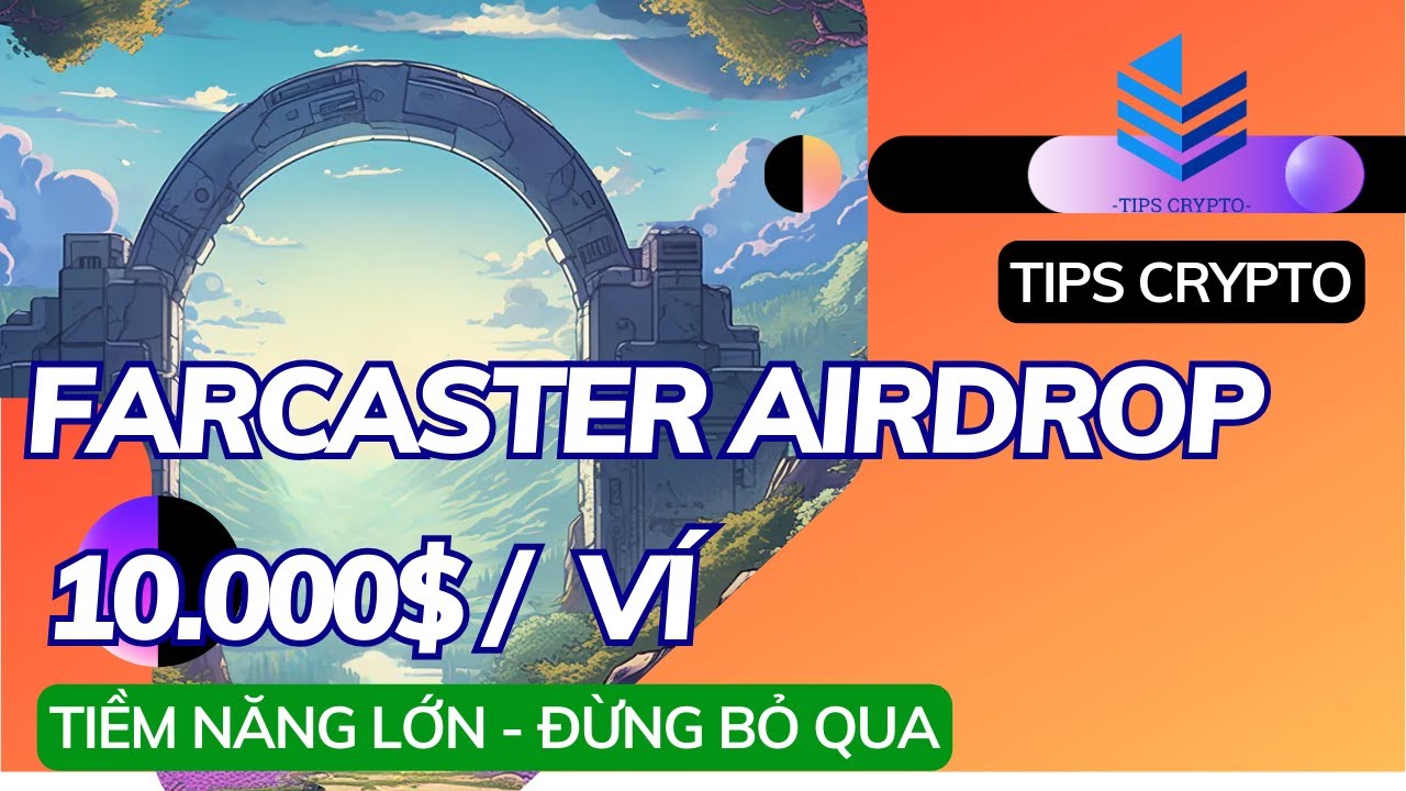 SĂN AIRDROP FARCASTER TIỀM NĂNG RETROACTIVE LỚN 2024 / TIPS CRYPTO ...