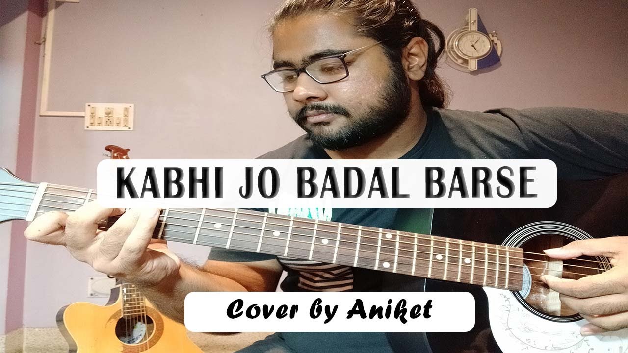 KABHI JO BADAL BARSE | Guitar Cover | Romantic Song Cover | Aniket ...