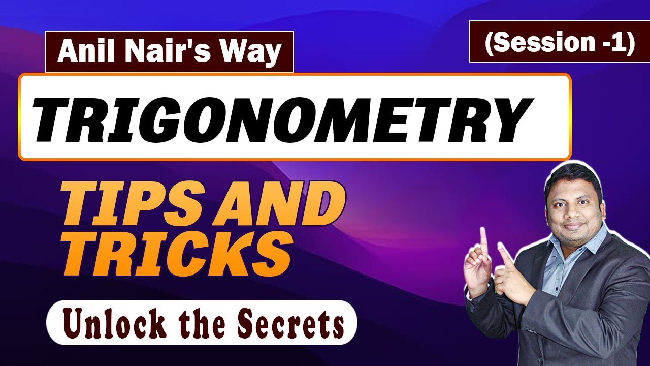 "Unlock the Secrets of Trigonometry: Tips and Tricks "-Anil Nair ...