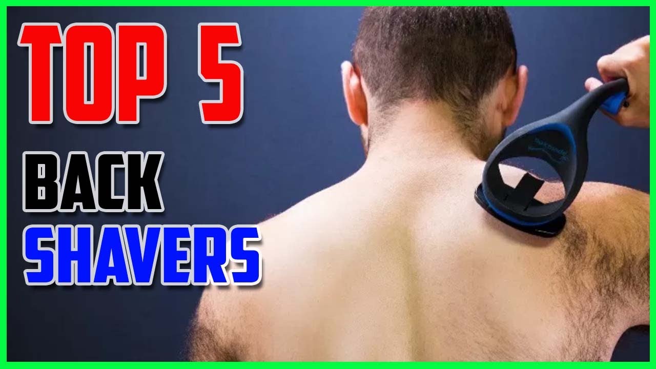 Top 5 BEST Back Shavers 2023 - YouTube