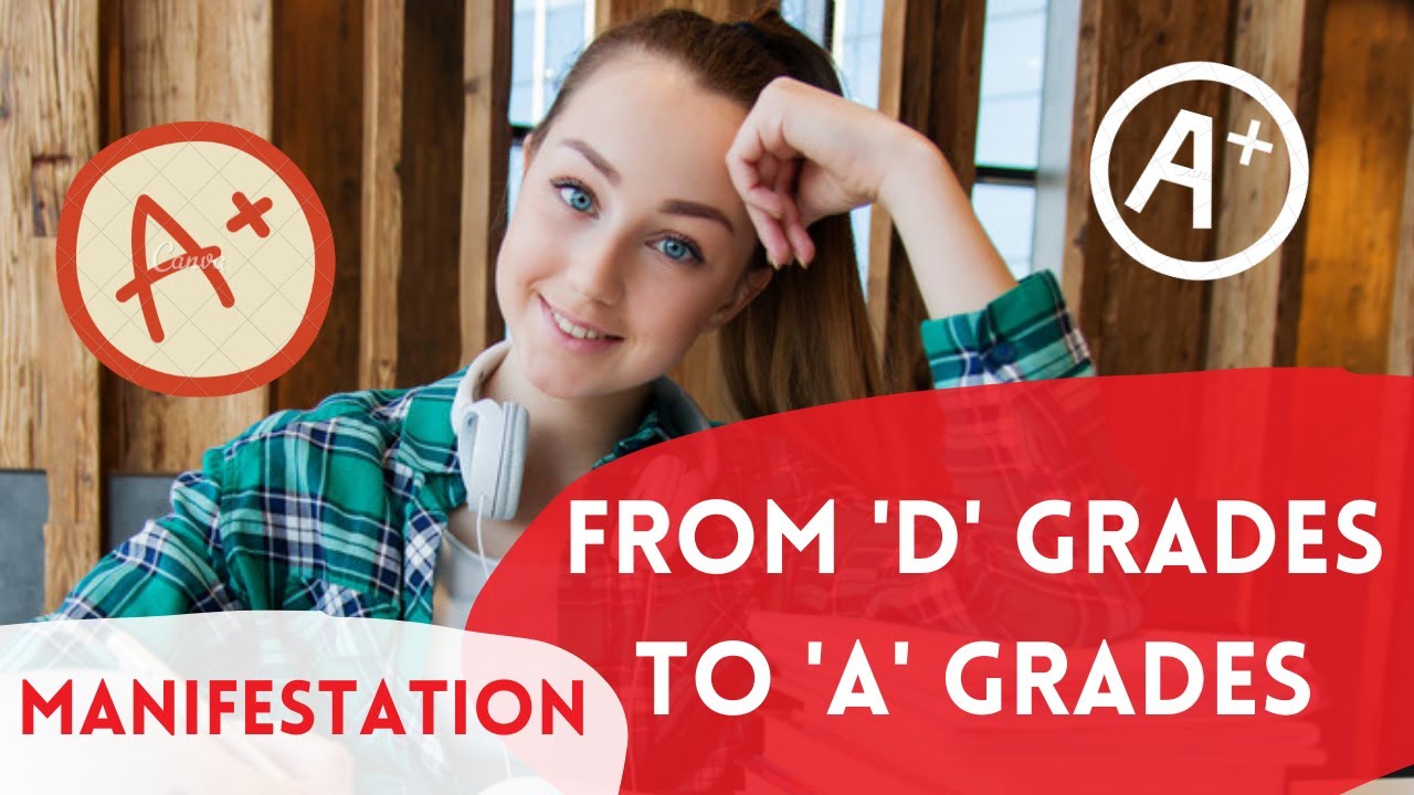 From 'D' Grades To 'A' Grades | Manifest Good Grades - YouTube