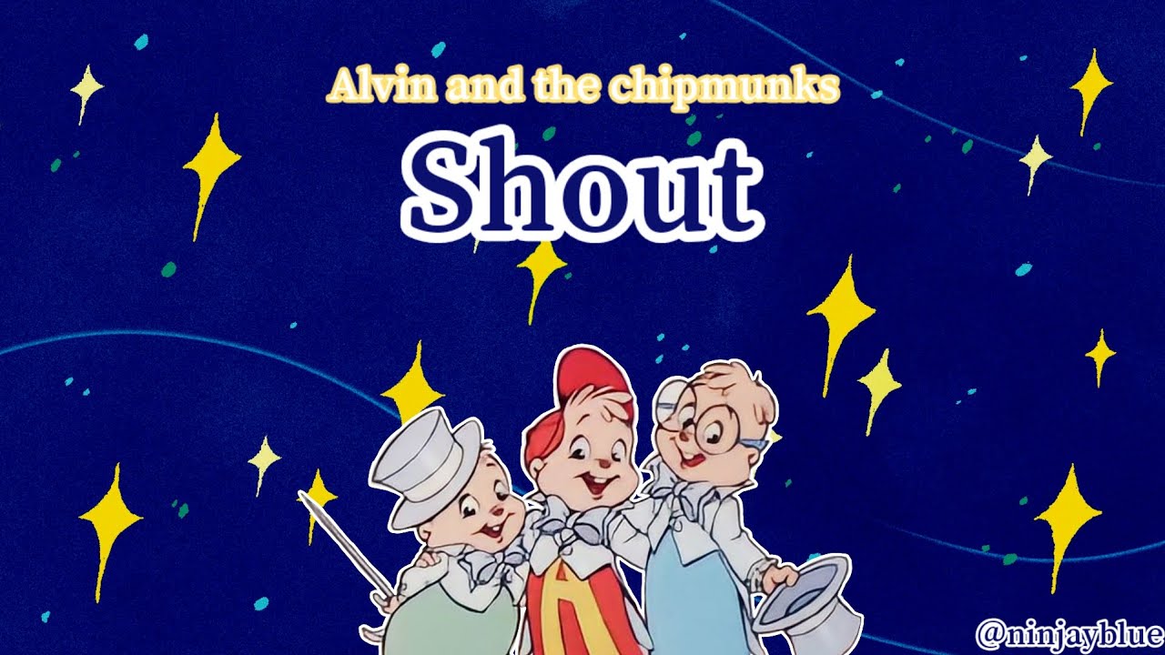 Shout - Alvin and the chipmunks [lyrics] - YouTube