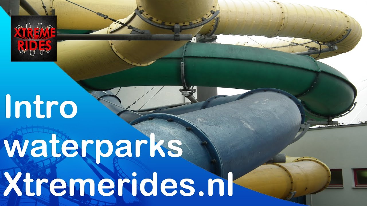 Intro Zwembaden / Waterparks / freizeitbader Xtremerides.nl - YouTube