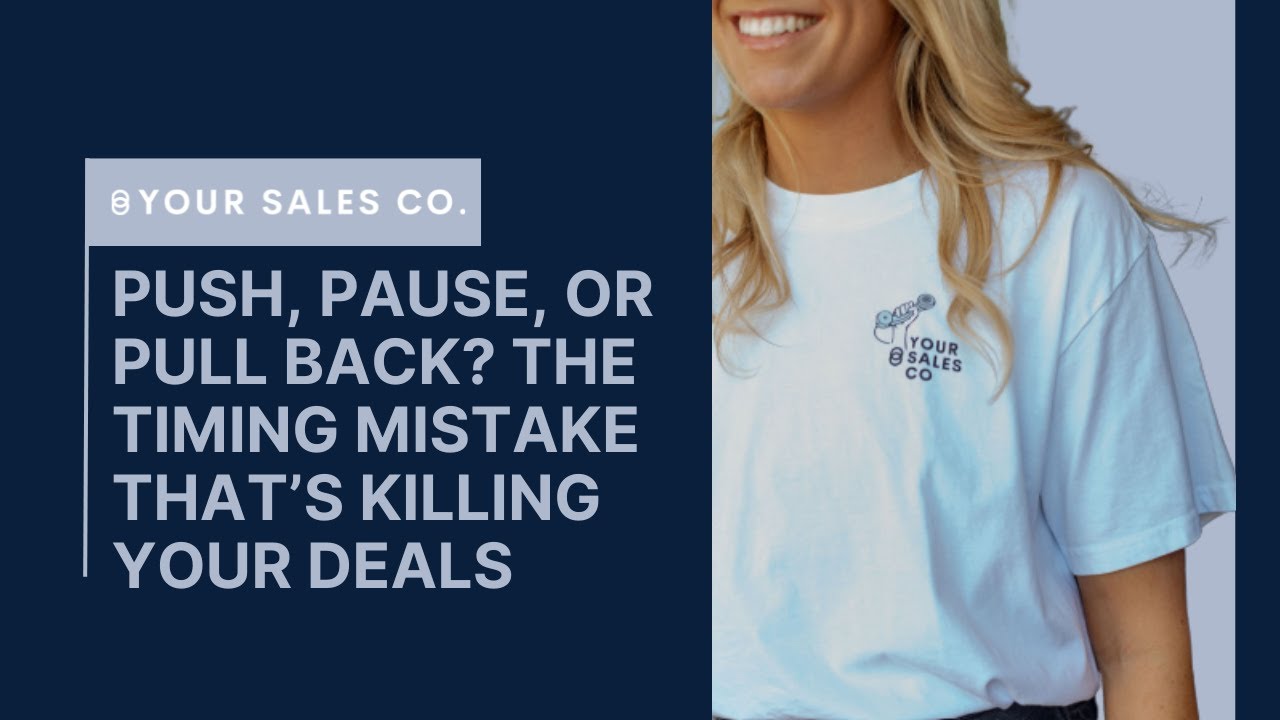 Push, Pause, or Pull Back? The Timing Mistake That’s Killing Your Deals ...