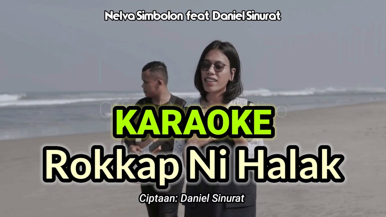 ROKKAP NI HALAK KARAOKE OFFICIAL -NELVA SIMBOLON FT DANIEL SINURAT - YouTube