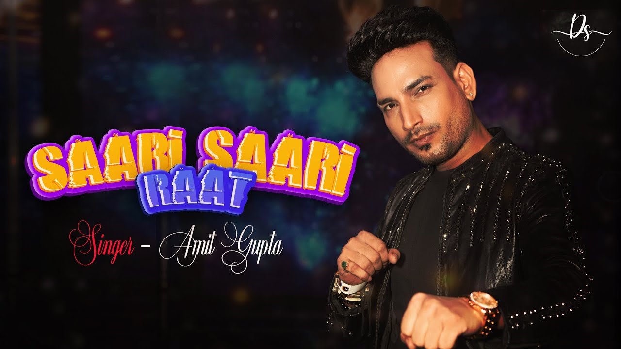 Saari Saari Raat (Official Song) | Amit Gupta | Raaj Aashoo ...