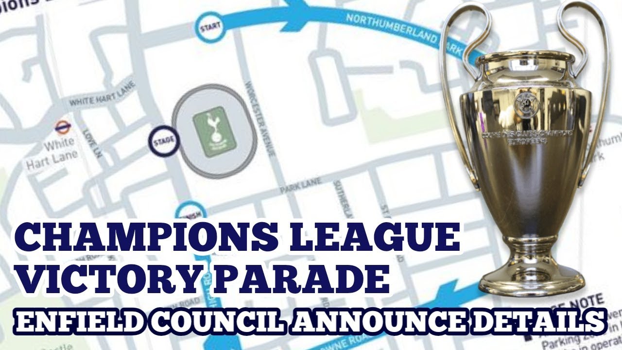 TOTTENHAM’S CHAMPIONS LEAGUE VICTORY PARADE: Enfield Council Announce ...