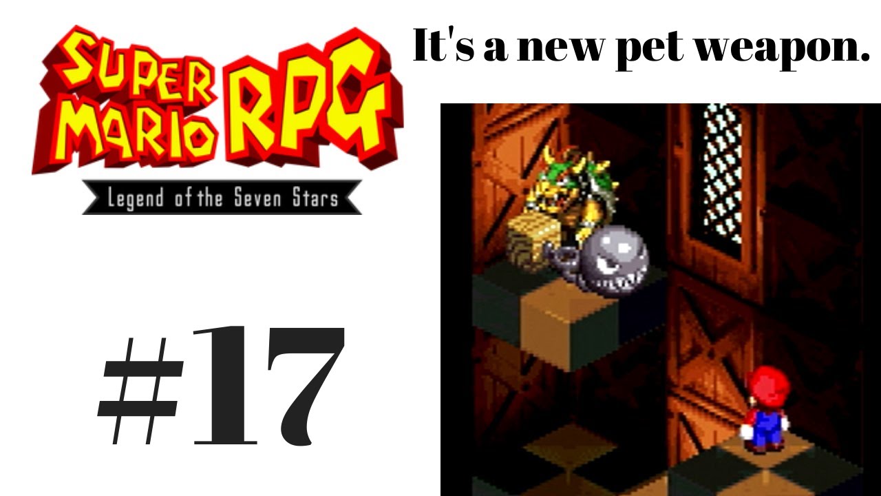 Super Mario RPG Part 17 - Bowser's New Chomp - YouTube