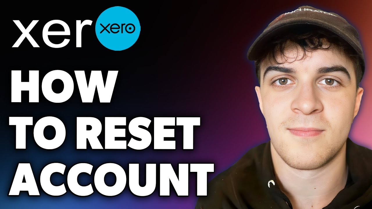 How to Reset Xero Account (Full 2024 Guide) - YouTube