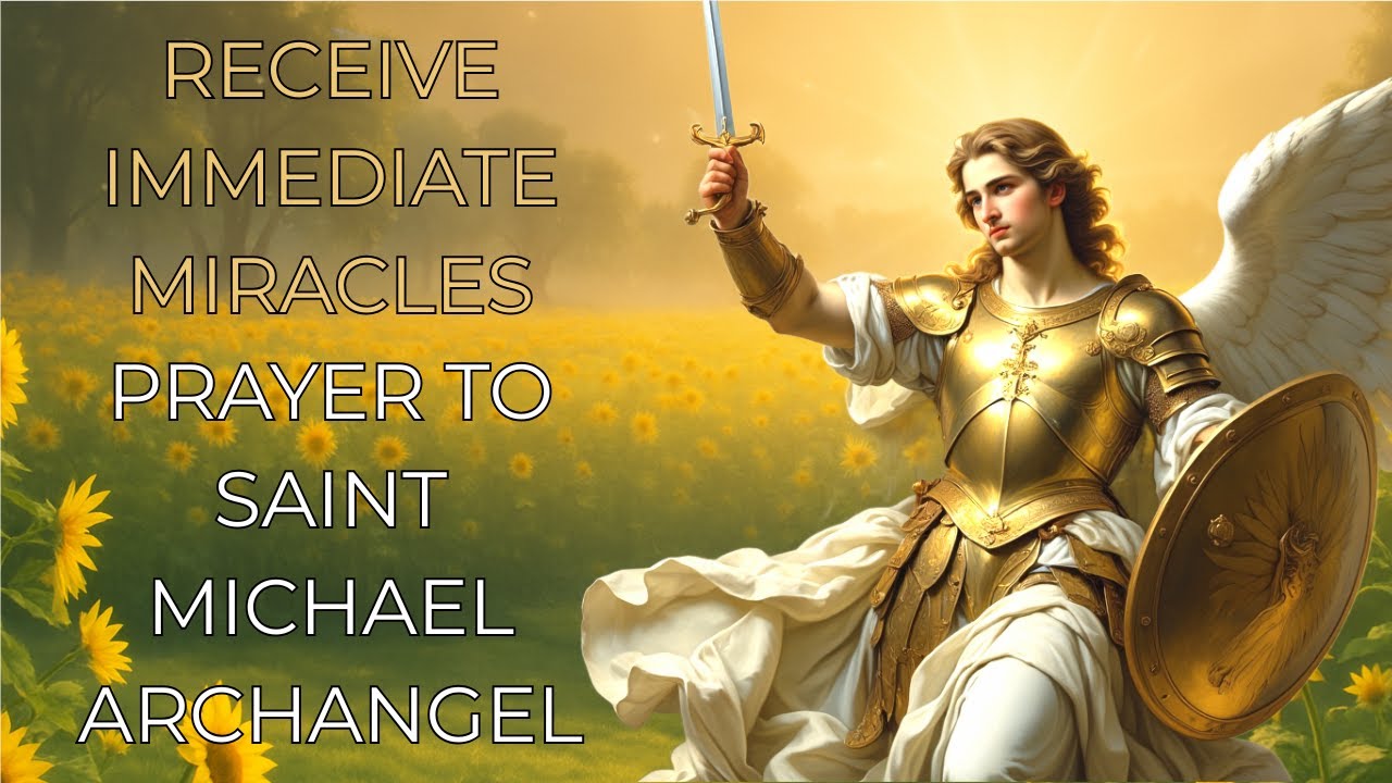 🙏 RECEIVE IMMEDIATE MIRACLES WITH THIS STRONG PRAYER TO SAINT MICHAEL ...