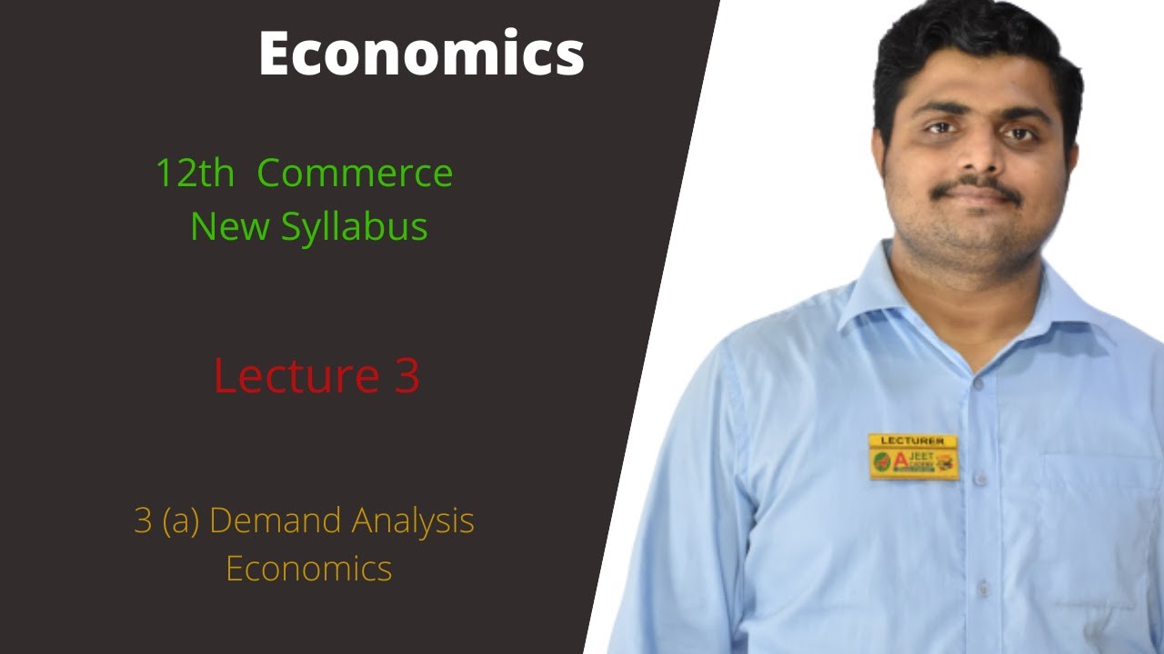 Lecture 3 | 3(a) Demand Analysis | Economics | 12th Commerce | Chapter ...