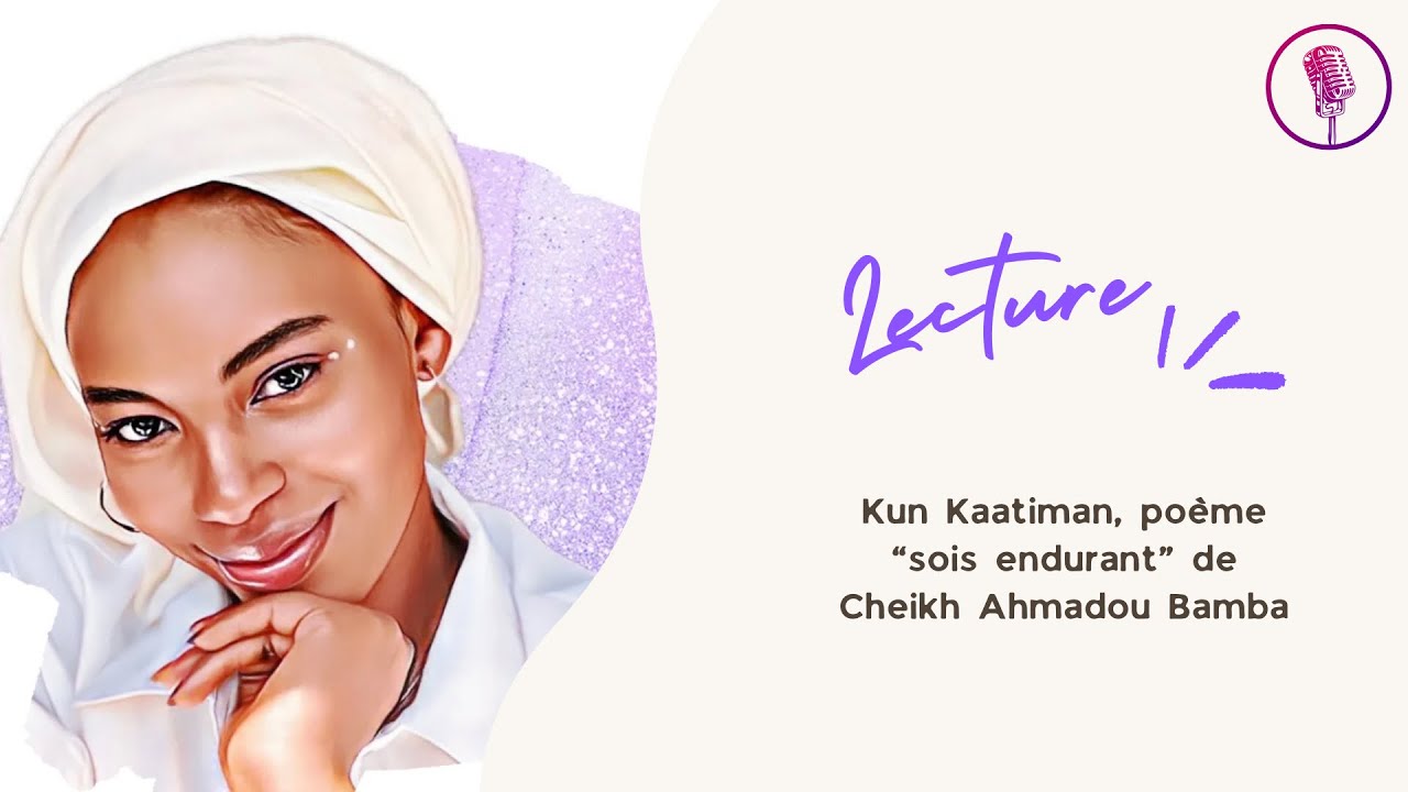 Livre audio 1: Xassida Kun Kaatiman, le poème "sois endurant !" de ...