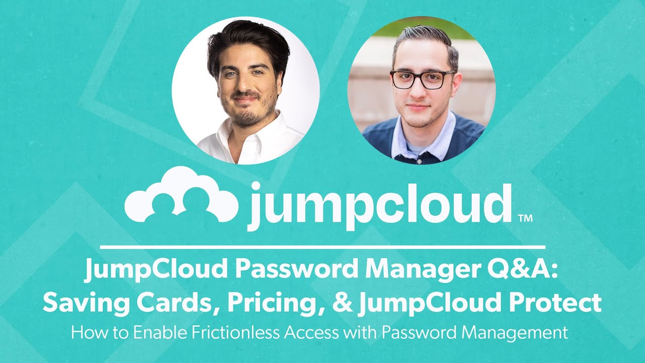 JumpCloud Password Manager Q&A: Saving Cards, Pricing, & JumpCloud Protect | Webinar Clips {2022 ...