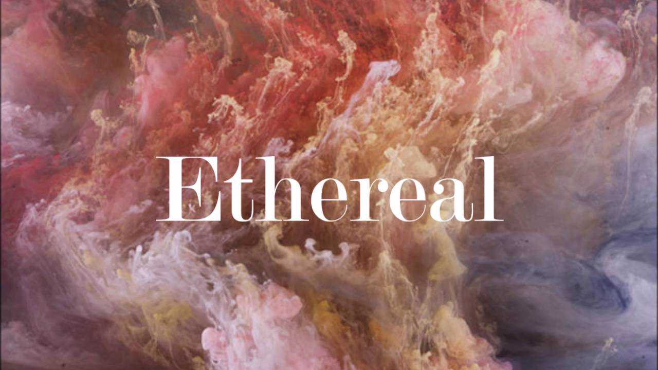 Ethereal - YouTube