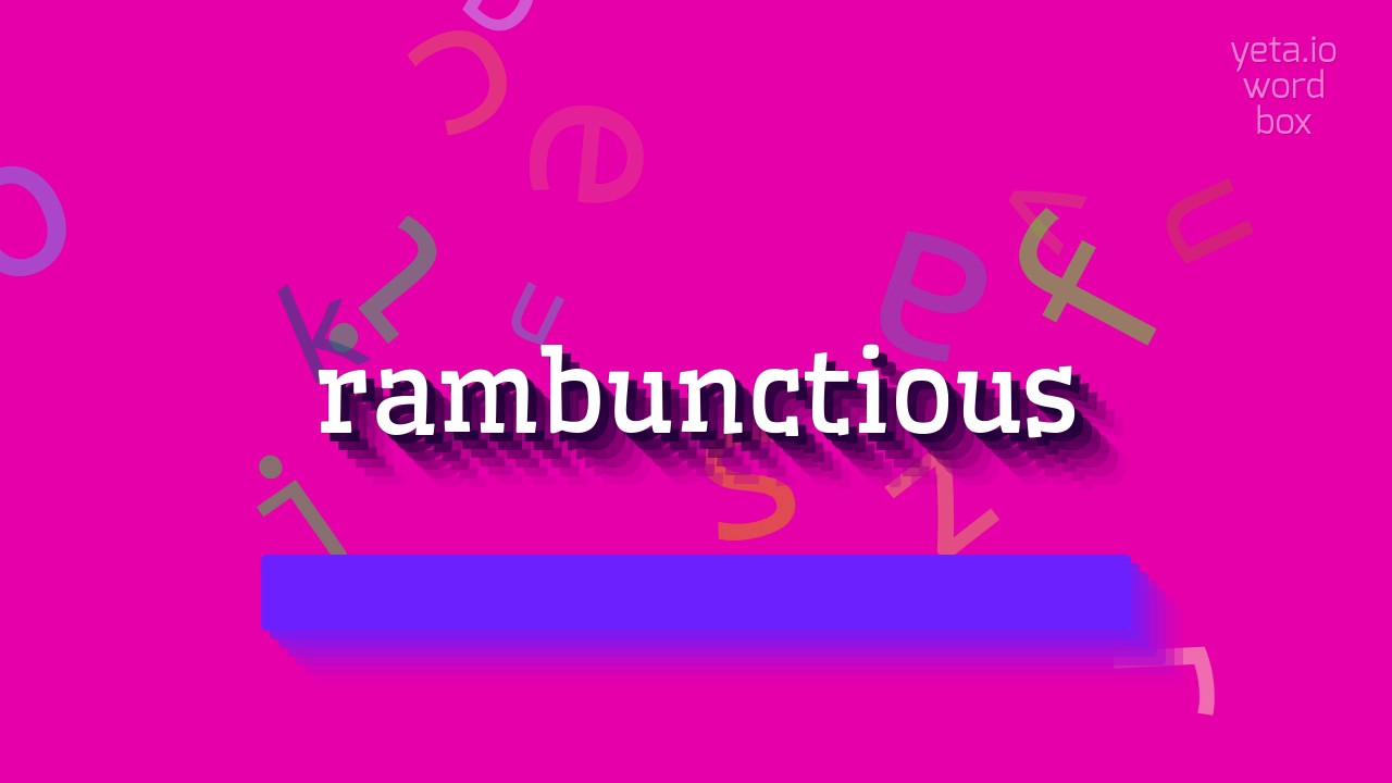 How to say "rambunctious"! (High Quality Voices) - YouTube