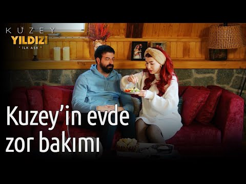Kuzey Yıldızı İlk Aşk | Kuzey'in Evde Zor Bakımı