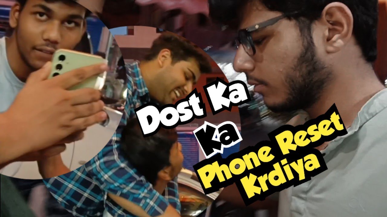 Dost Ka Phone Reset Krdiya ||31 - YouTube