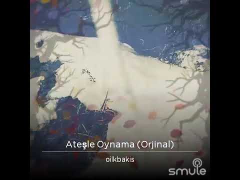 ateş le oynama