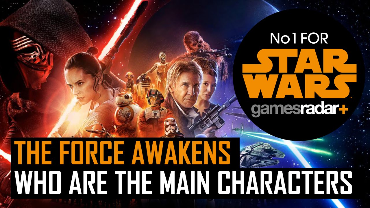 Star Wars: The Force Awakens - Who Are The Main Characters? - YouTube