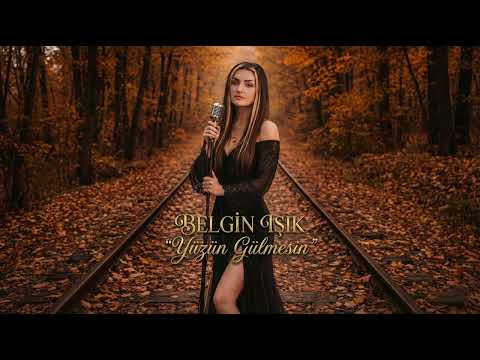 Belgin Işık - Yüzün Gülmesin