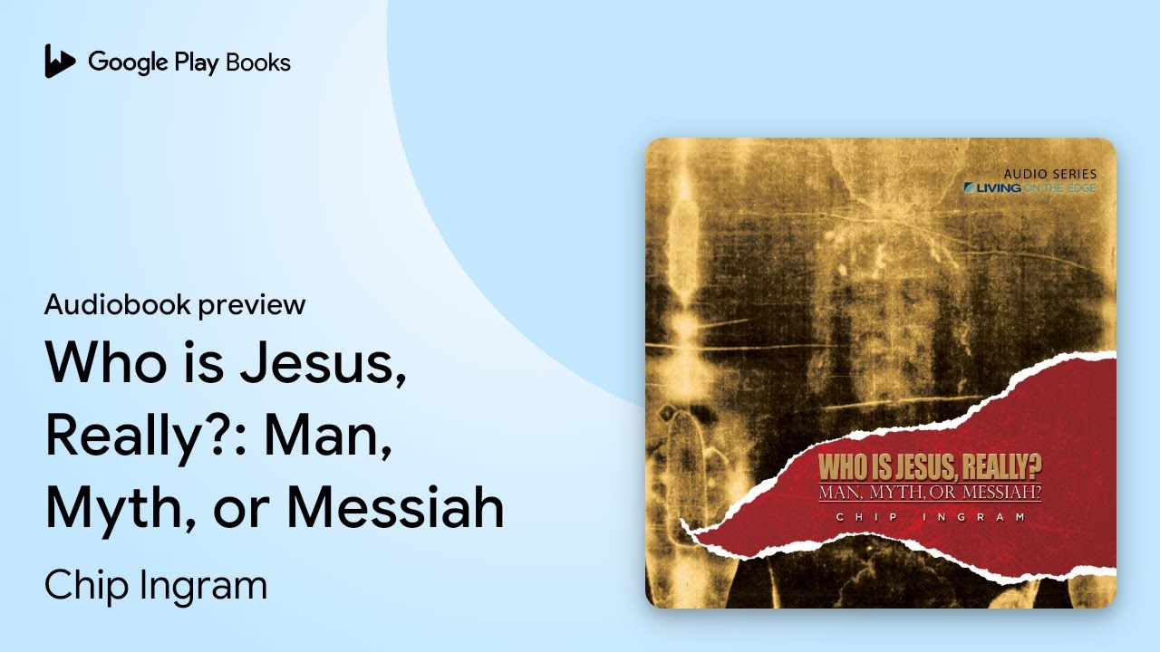 Who is Jesus, Really?: Man, Myth, or Messiah by Chip Ingram · Audiobook ...