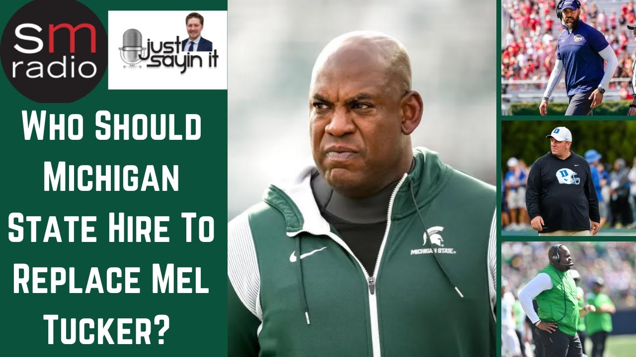 Spartan Search!: Who Should Michigan State Hire to Replace Mel Tucker ...