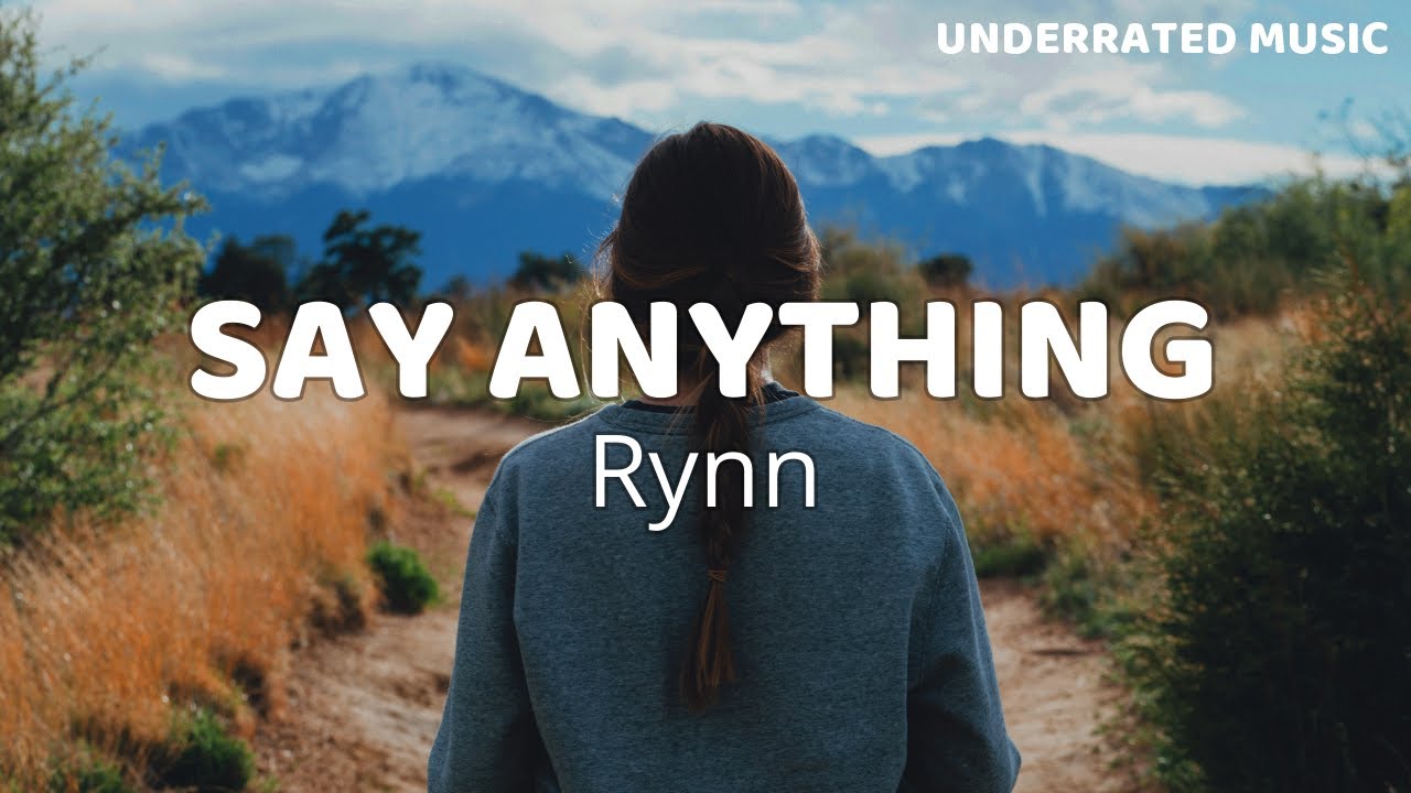 Rynn - Say Anything (Lyrics) - YouTube