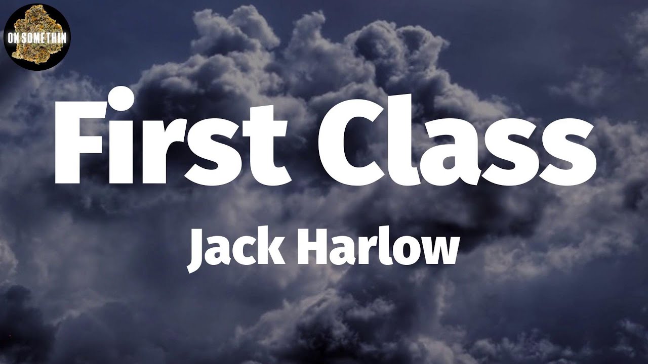 Jack Harlow - First Class (Lyrics) - YouTube