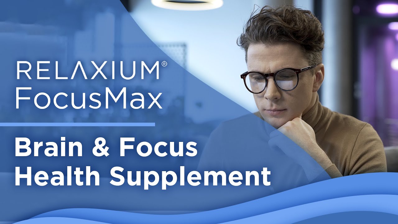 Relaxium FocusMax | Brain & Focus Health Supplement - YouTube