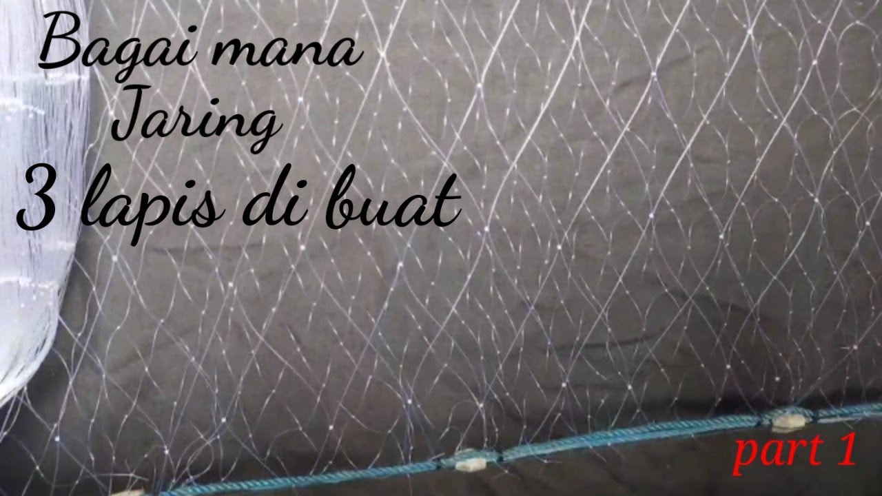 Bagai mana jaring 3 lapis di buat@lingkar selat - YouTube