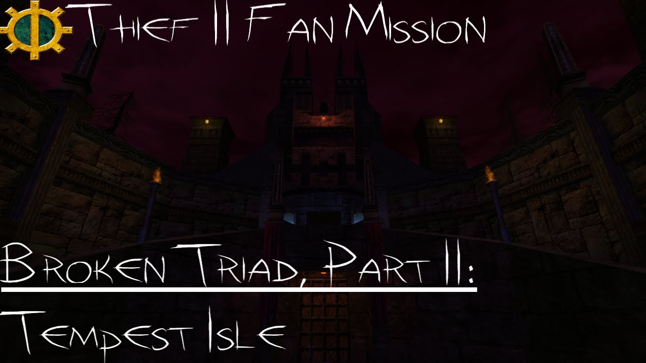 Thief II - Fan Mission | Broken Triad, Part 2: Tempest Isle (Ironman ...