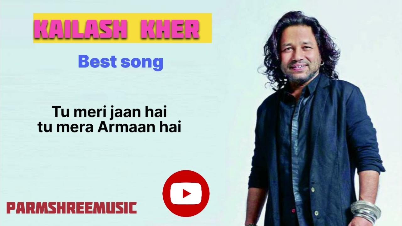 Best Bollywood Song Tu Meri Jaan Hai Tu Mera Armaan Hai Kailash best-bollywood-song-tu-meri-jaan-hai-tu-mera-armaan-hai-kailash