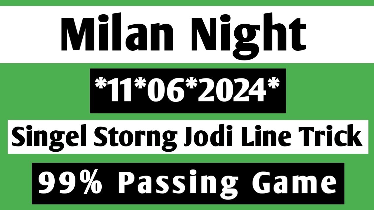 11-06-2024 Hitt Matka Milan Night Today 💵 Milan Night Chart 💵 Milan ...