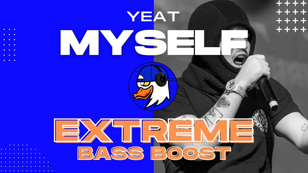 EXTREME BASS BOOST MYSELF - YEAT - YouTube